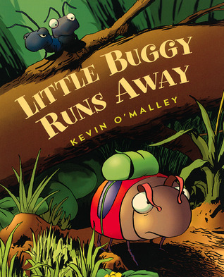 Little Buggy Runs Away by Kevin O'Malley | Goodreads