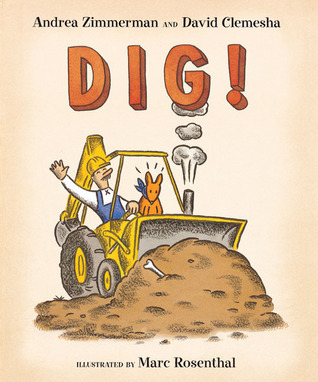 Dig! by Andrea Zimmerman | Goodreads