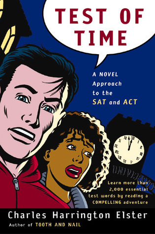 Test Of Time: A Novel Approach to the SAT and ACT by Charles Harrington ...