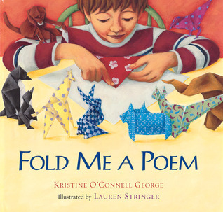 Fold Me a Poem by Kristine O'Connell George | Goodreads