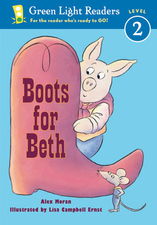Boots for Beth (Green Light Readers Level 2) by Alex Moran | Goodreads