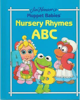 Muppet Babies Nursery Rhymes ABC by Michaela Muntean | Goodreads