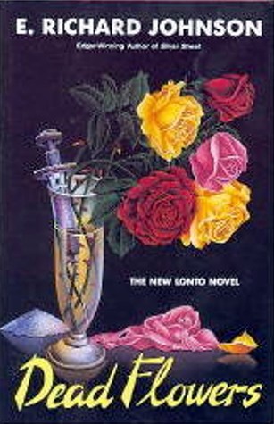 Dead Flowers by E. Richard Johnson | Goodreads