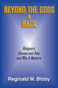 Beyond the Gods & Back: Religion's Demise and Rise and Why it Matters ...