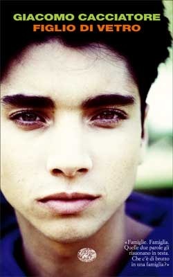 Figlio di Vetro by Giacomo Cacciatore | Goodreads