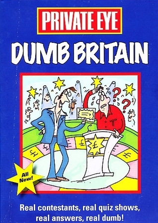 Dumb Britain (Private Eye) by Marcus Berkmann | Goodreads
