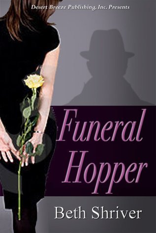 Funeral Hopper by Beth Shriver | Goodreads