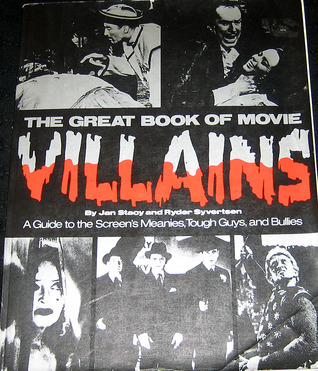 The Great Book of Movie Villains: A Guide to the Screen's Meanies ...