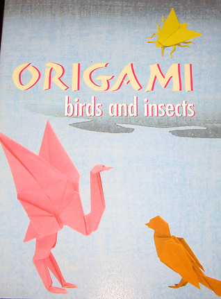 Origami Birds and Insects (Dover Origami Papercraft) by John Montroll ...