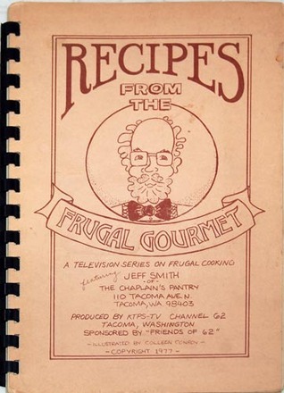 Recipes From the Frugal Gourmet by Jeff Smith | Goodreads
