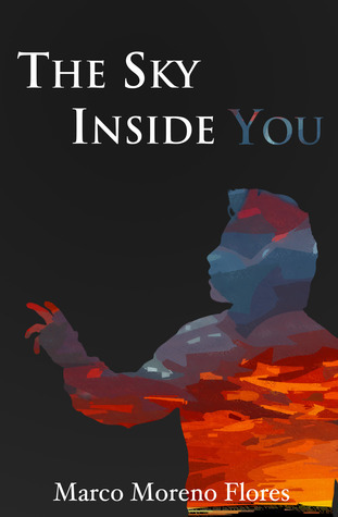 The Sky is Inside You by Darren Valencia | Goodreads