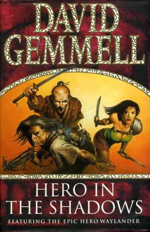 Hero in the Shadows (Drenai Tales, #9) by David Gemmell | Goodreads