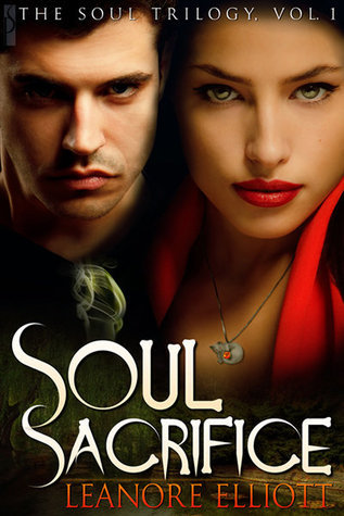Soul Sacrifice (Soul Trilogy, #1) by Leanore Elliott | Goodreads