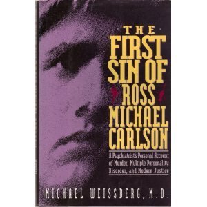 The First Sin of Ross Michael Carlson: A Psychiatrist's Account of ...