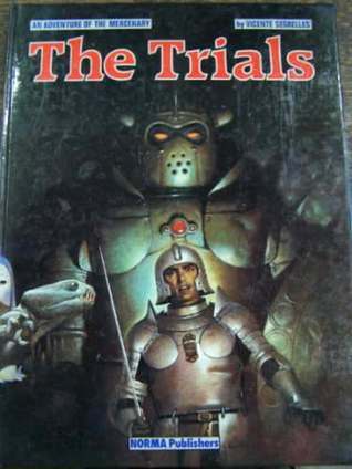 The Trials: An Adventure of The Mercenary by Vicente Segrelles | Goodreads