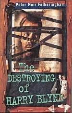 The Destroying of Harry Blyne by Peter Moir Fotheringham | Goodreads
