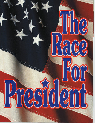 The race for president by Leigh Hope Wood | Goodreads