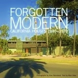 Forgotten Modern: California Houses 1940-1970 by Alan Hess | Goodreads