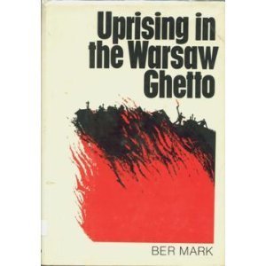 Uprising in the Warsaw Ghetto by Ber Mark | Goodreads