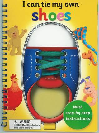 I Can Tie My Own Shoes by Unknown | Goodreads