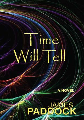 Time Will Tell by James R. Paddock | Goodreads