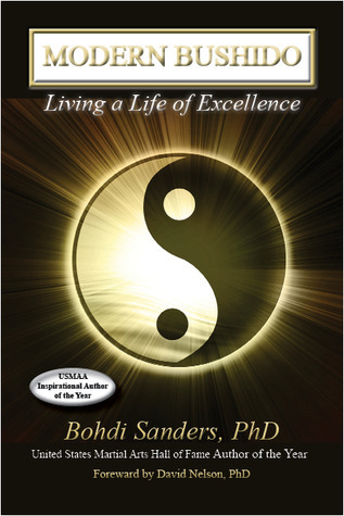 Modern Bushido: Living a Life of Excellence by Bohdi Sanders | Goodreads