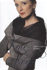 Kaie Kõrb. Unistuste nimel by Anneli Ammas | Goodreads