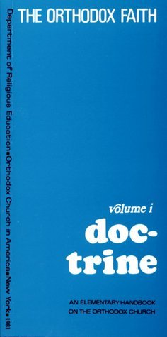 The Orthodox Faith: Doctrine (volume i) by Thomas Hopko | Goodreads