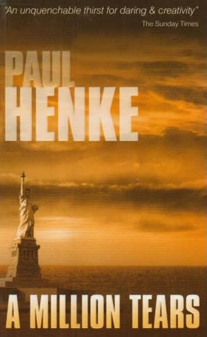 A Million Tears by Paul Henke | Goodreads