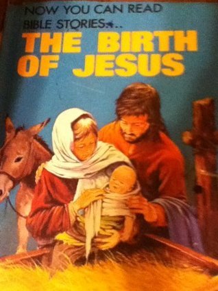 The Birth of Jesus (Now you can read-Bible Stories) by Elaine Ife ...