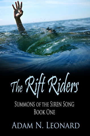 The Rift Riders: Summons of the Siren Song Book One by Adam N. Leonard ...