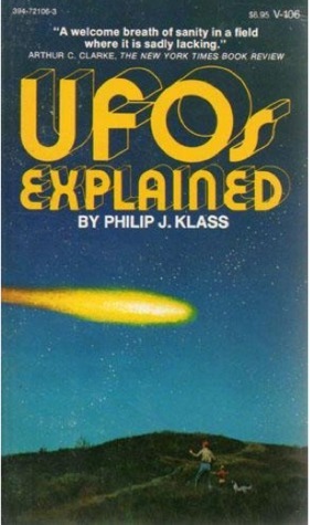 UFOs Explained by Philip J. Klass | Goodreads