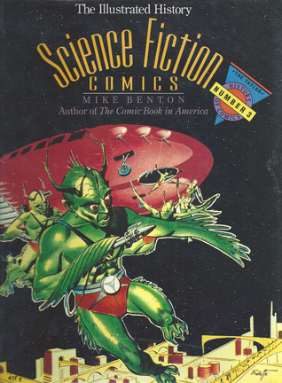 Science Fiction Comics: The Illustrated History by Mike Benton | Goodreads