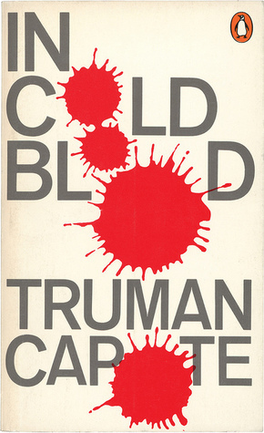 In Cold Blood: A True Account of Multiple Murder and Its Consequences ...