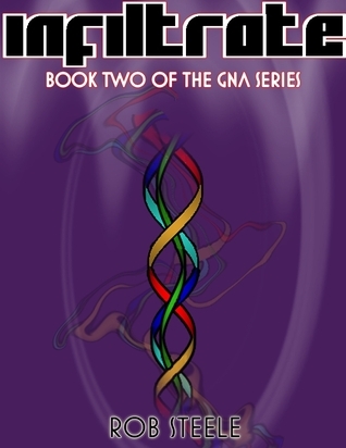 Infiltrate by Rob Steele | Goodreads