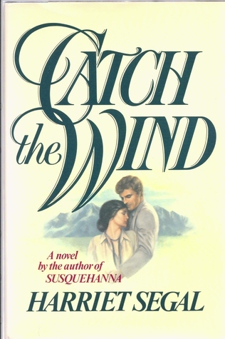 Catch the Wind by Harriet Segal | Goodreads