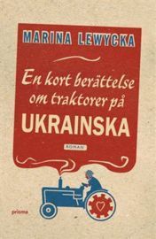 En kort berättelse om traktorer på ukrainska by Marina Lewycka | Goodreads