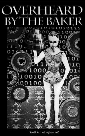 Overheard by the Baker by Scott Hollington | Goodreads