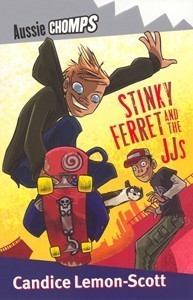 Stinky Ferret and the JJs (Aussie Chomps) by Candice Lemon-Scott ...