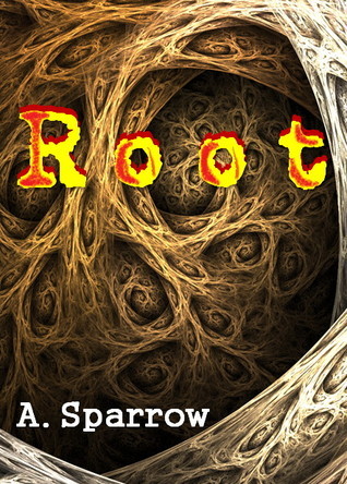 Root by A. Sparrow | Goodreads