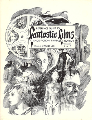 Reference Guide To Fantastic Films; Science Fiction, Fantasy, & Horror ...