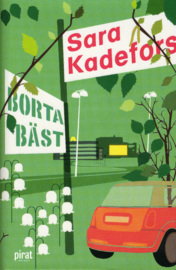 Borta bäst by Sara Kadefors | Goodreads