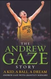 The Andrew Gaze Story: A Kid, a Ball, a Dream by Andrew Gaze | Goodreads