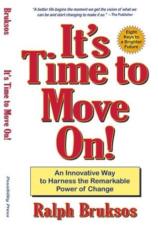 It's Time To Move On! by Ralph Bruksos | Goodreads