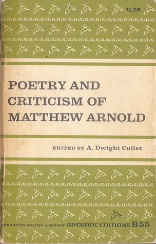 Poetry And Criticism Of Matthew Arnold by Arthur Dwight Culler | Goodreads