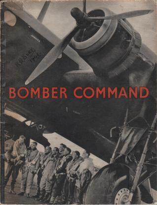 Bomber Command: The Air Ministry's Account of Bomber Command's ...