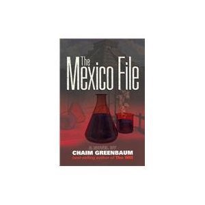The Mexico File by Chaim Greenbaum | Goodreads