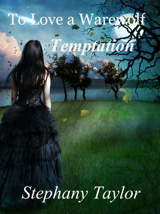 Temptation (To Love a Werewolf) by Stephany Taylor | Goodreads