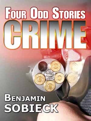 4 Odd Crime Stories by Benjamin Sobieck | Goodreads