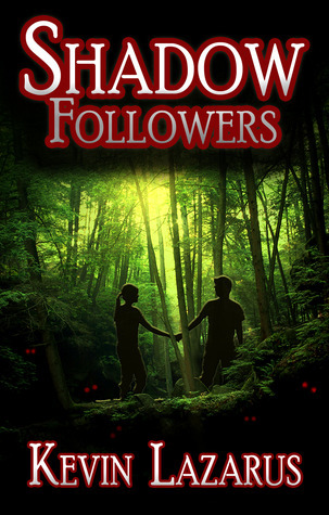 Shadow Followers by Kevin Lazarus | Goodreads